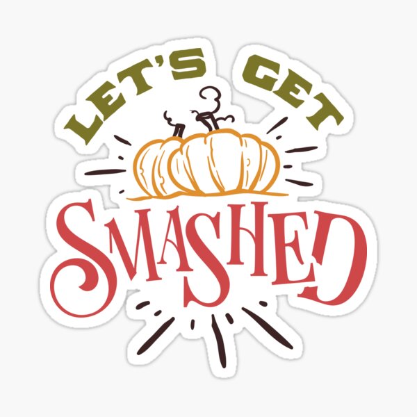 "Let'S Get Smashed Color Design Pumpkin Spice Fall & Thanksgiving Gift ...