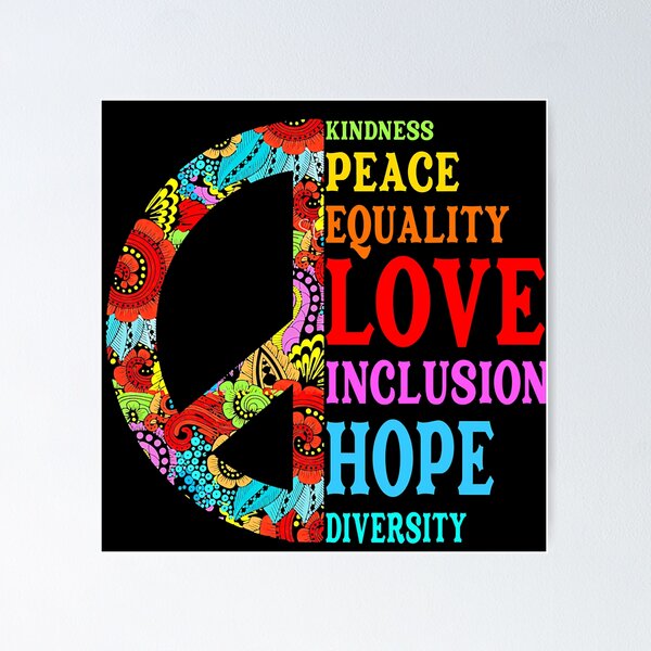 "Kindness Peace Equality Love Inclusion Hope Diversity" Poster for Sale ...
