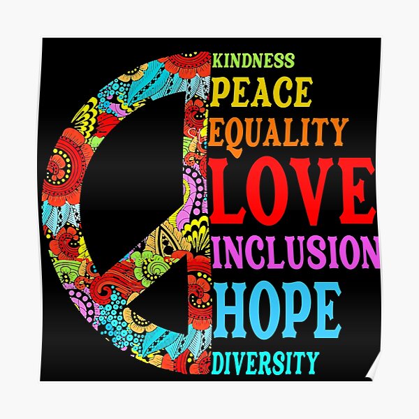 "Kindness Peace Equality Love Inclusion Hope Diversity" Poster for Sale ...