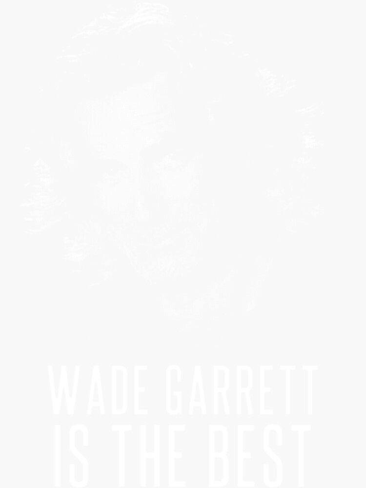 "Wade Garrett is the best Classic" Sticker for Sale by JeniLoArts ...