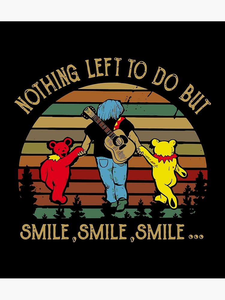 "Bear Nothing Left To Do But Smile Smile Smile Vintage" Poster for Sale ...