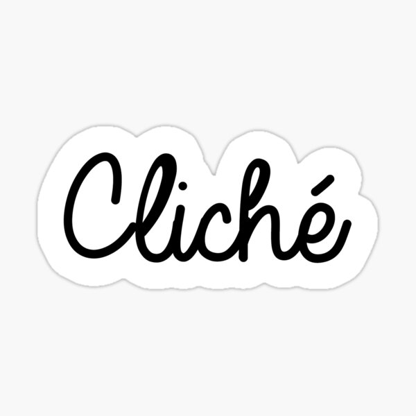 "cliche" Sticker by koovox | Redbubble