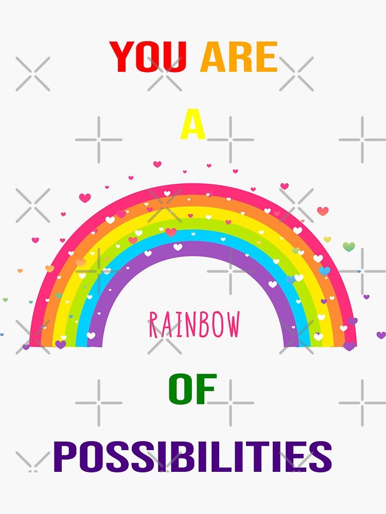 "You are a Rainbow of Possibilities" Sticker for Sale by Create-It ...