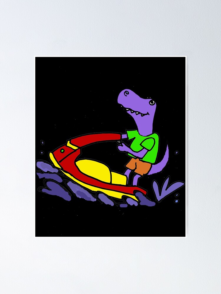 "Funny T-rex Dinosaur Riding Jet Ski Cartoon" Poster by naturesfancy ...