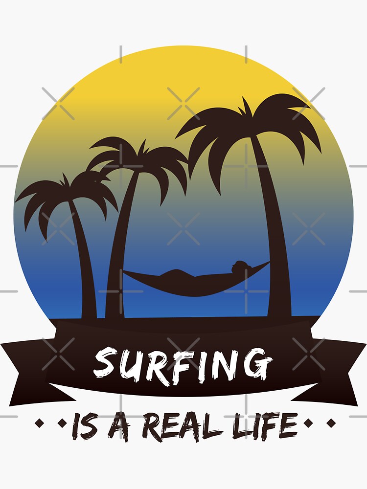 "surfing is a real life" Sticker for Sale by felric | Redbubble
