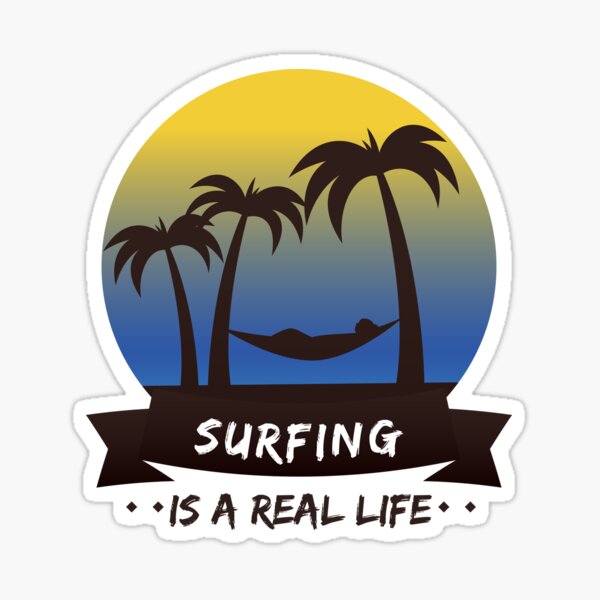 "surfing is a real life" Sticker for Sale by felric | Redbubble