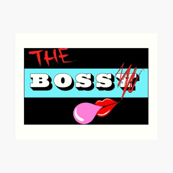 "The Bossy Boss (With Lips, Blue Banner, Black Background)" Art Print ...