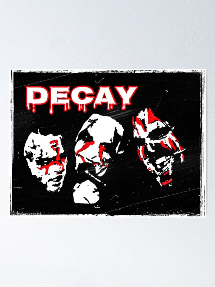"decay" Poster by mysteriosupafan | Redbubble