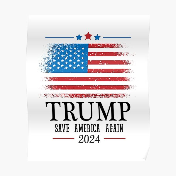 "Trump 2024 Save America Again American Flag" Poster for Sale by ...