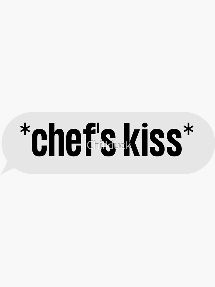 "Chefs Kiss" Sticker for Sale by Chillduck | Redbubble