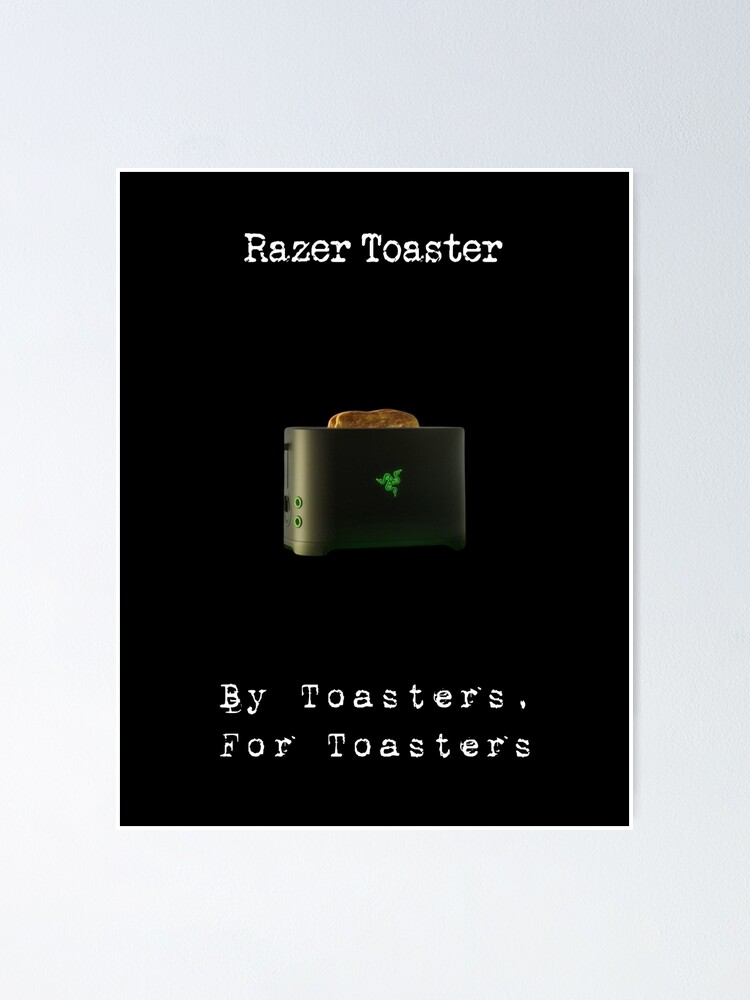 "Razer Toaster" Poster for Sale by sethkj1212 | Redbubble