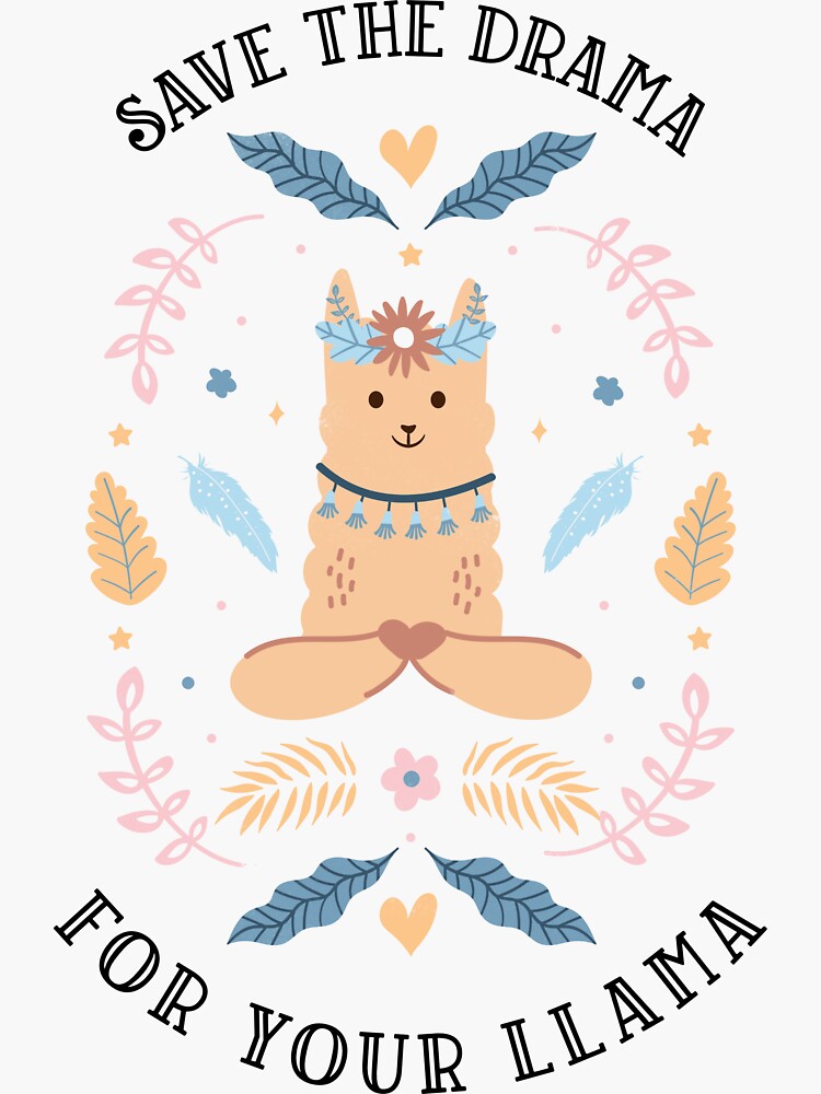 "Save The Drama For Your Llama" Sticker by GoldnPop | Redbubble