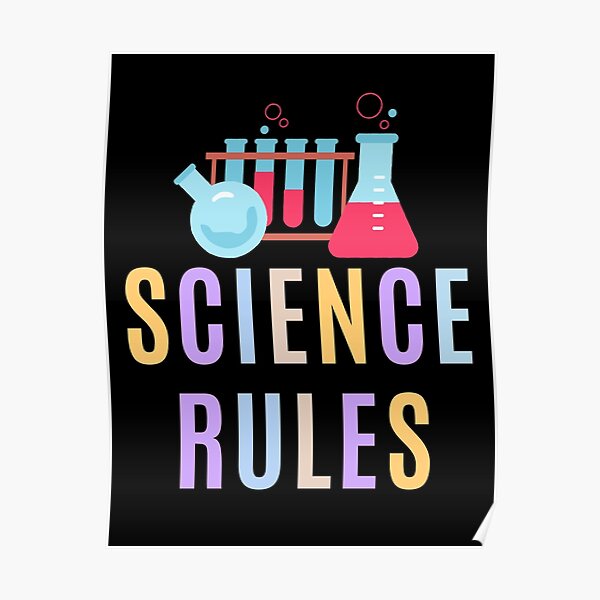 "Science Rules" Poster for Sale by Sci-Ninja-Blog | Redbubble