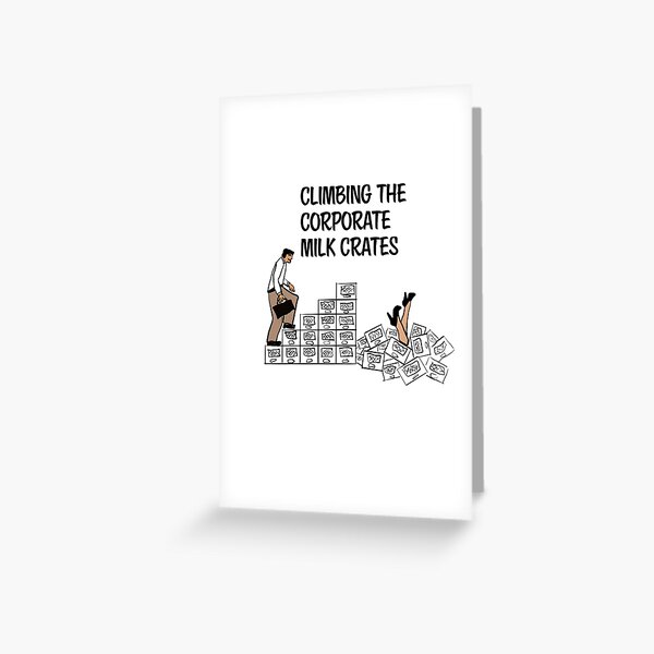 "Climbing the corporate milk crates" Greeting Card for Sale by ...
