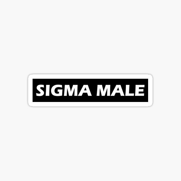 "Sigma Male " Sticker by VentureDesign | Redbubble