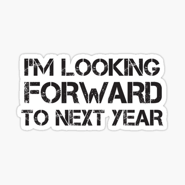 "I'm looking forward to next year, for a good start to 2022, funny new ...