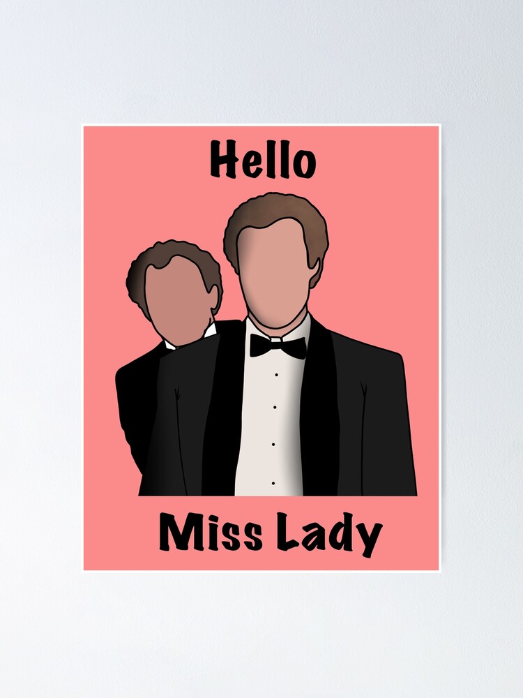 "Stepbrothers! Hello Miss Lady" Poster by MJolly86 | Redbubble