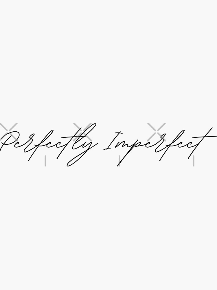 " Perfectly Imperfect Cursive Design- Mentally checked out" Sticker for ...