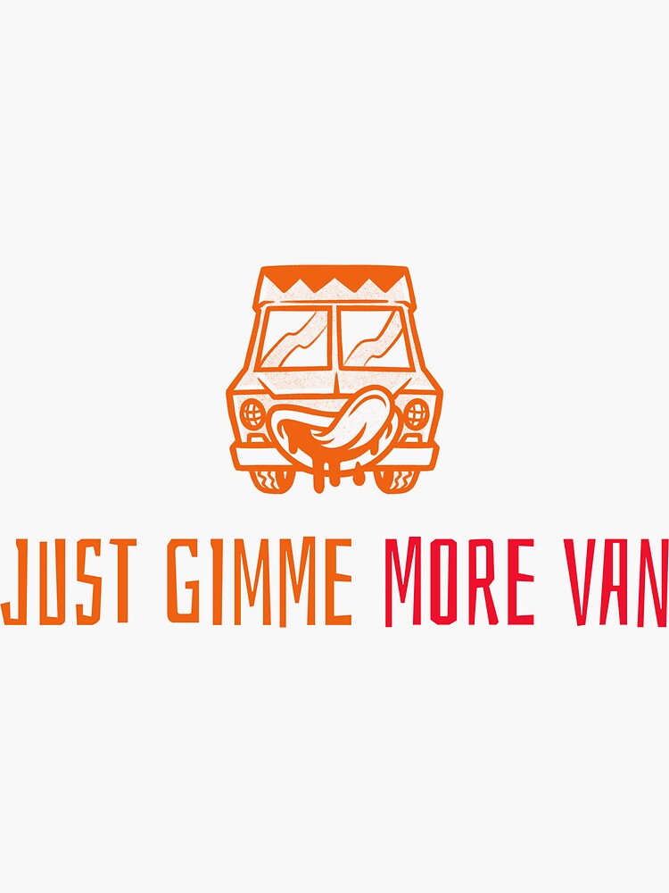 "Just Gimme More Van" Sticker for Sale by SweetLouiseTees | Redbubble
