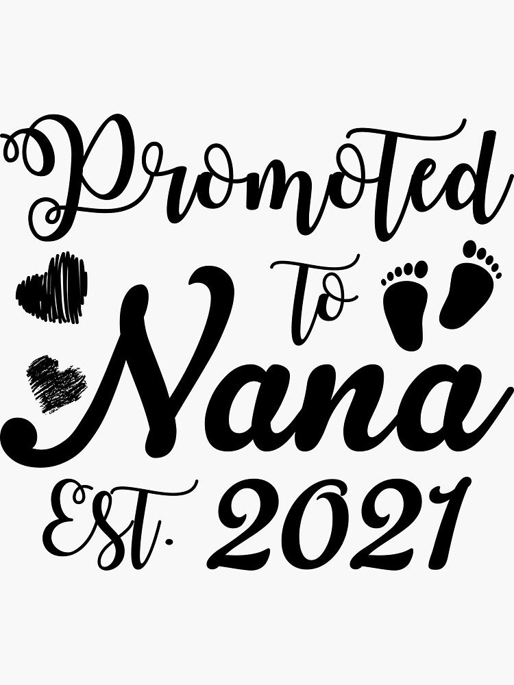 Promoted To Nana Est 2021 Sticker For Sale By Topdawgdesigns Redbubble