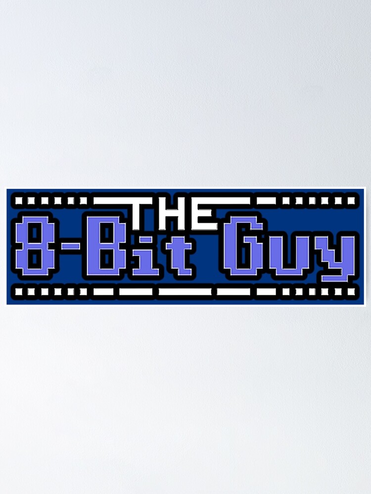 "The 8-Bit Guy" Poster for Sale by Design-By-Dan | Redbubble