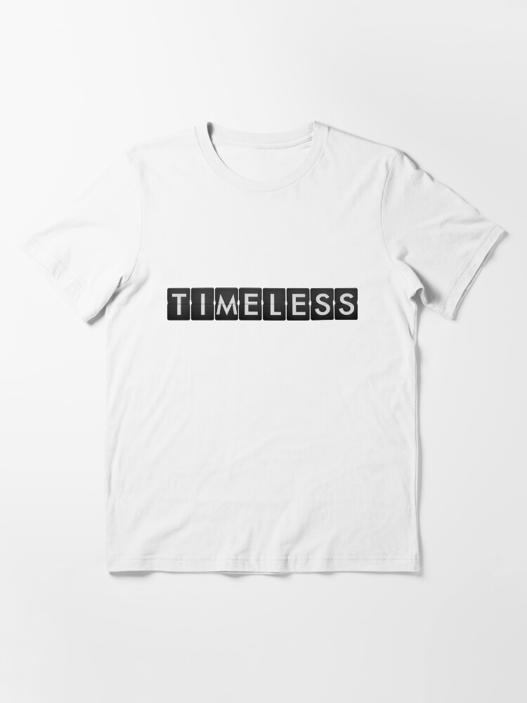 "TIMELESS" T-shirt for Sale by screamqueens | Redbubble | timeless t ...