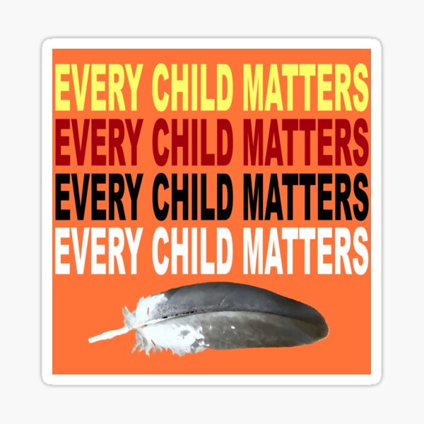 "4 COLOR EVERY CHILD MATTERS W EAGLE FEATHER" Sticker for Sale by ...