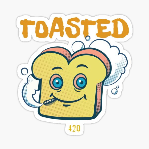 "Toasted Pothead" Sticker for Sale by PotheadTees | Redbubble