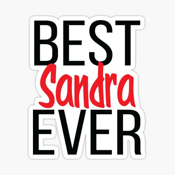 "Best Sandra Ever" Sticker for Sale by GoodVibesWX9 | Redbubble