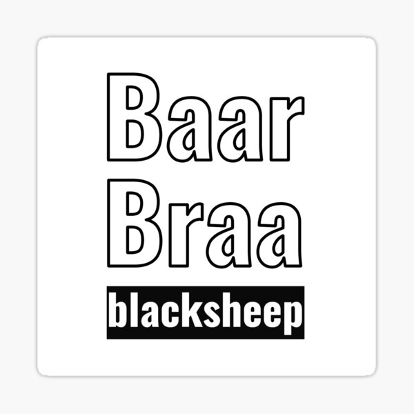 "Baar Braa blacksheep (Intro_BW)" Sticker for Sale by RESH-M | Redbubble
