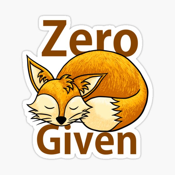 "Zero Fox Given" Sticker for Sale by amikastudio | Redbubble