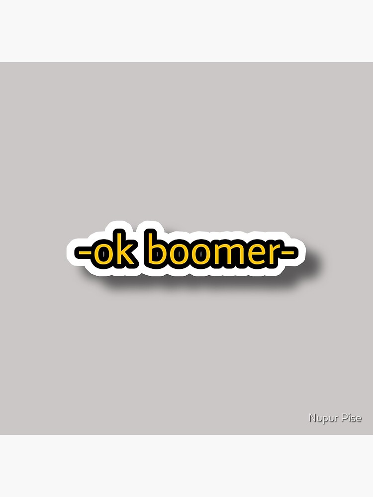 "Ok Boomer " Poster for Sale by aspiringart | Redbubble