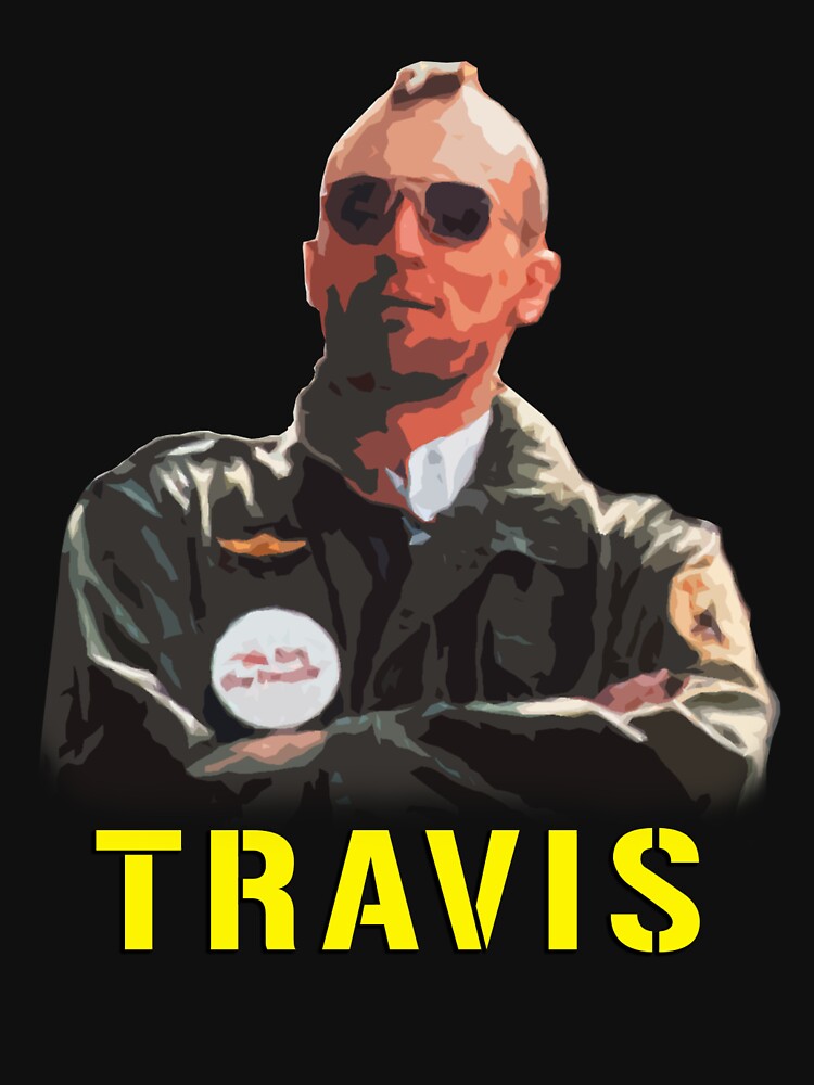 "Travis Bickle" T-shirt for Sale by Edwaardz | Redbubble | travis ...