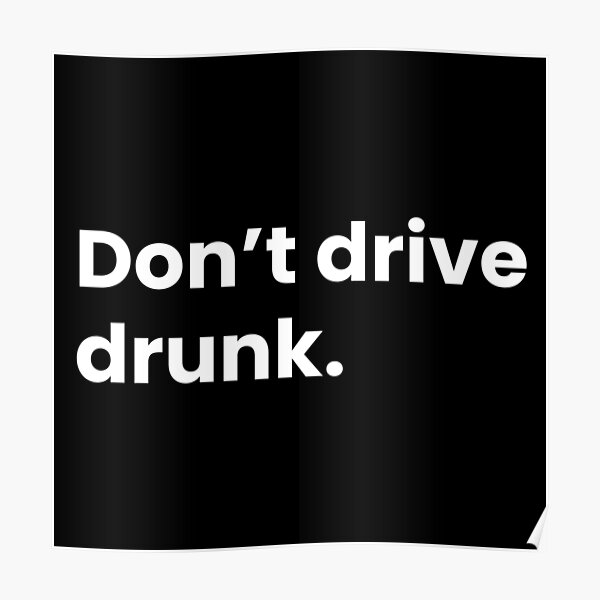 "Don't drive drunk. | Stickers " Poster for Sale by umorshofi | Redbubble