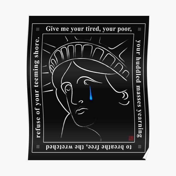 "Statue of Liberty Crying with Quote Give me your tired your poor ...