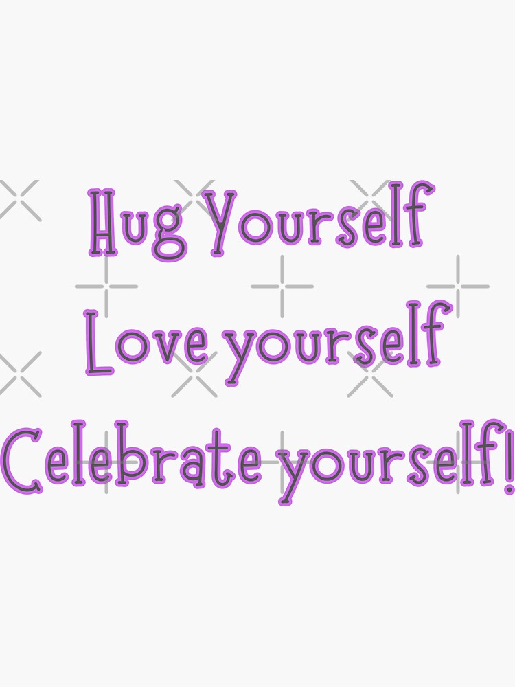 "Hug Yourself Love yourself Celebrate yourself (purple) based design ...