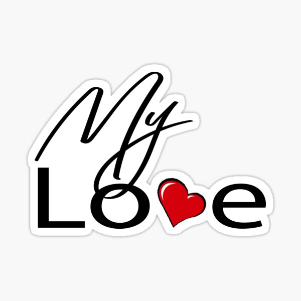 "My Love" Sticker for Sale by HelenFiona | Redbubble