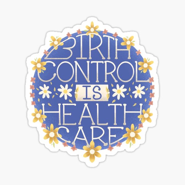"Birth control is health care" Sticker for Sale by AshrafSimart | Redbubble