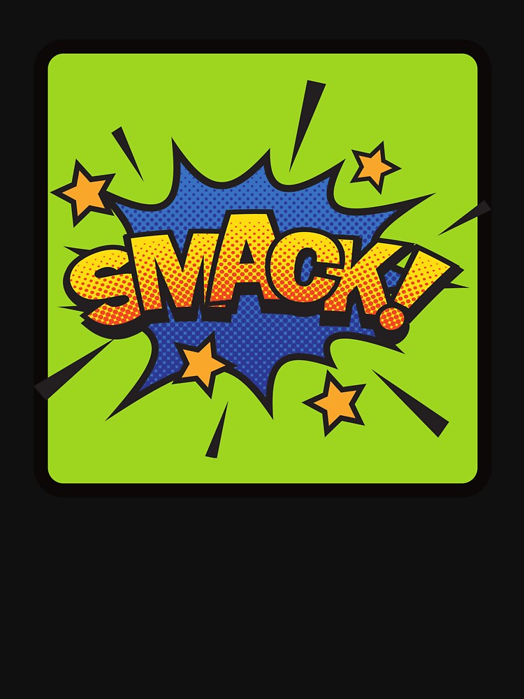 "Smack!" T-shirt for Sale by VerasYebes | Redbubble | smack t-shirts ...