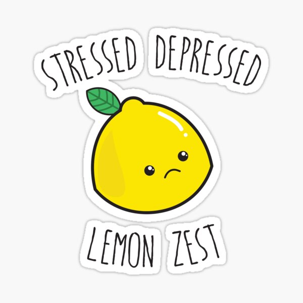 "Stressed Depressed Lemon Zest - stressy depressy - cute lemon design ...