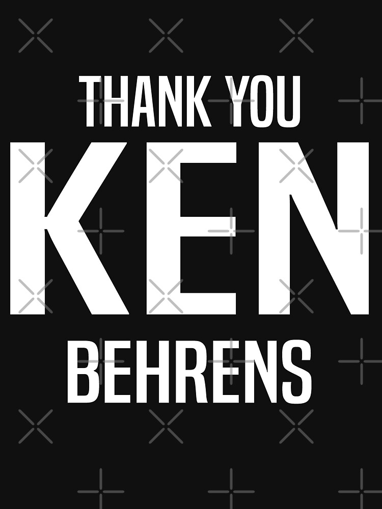 "Thank you Ken Behrens - We are all Ken Behrens #Proudkenbehrens" T ...