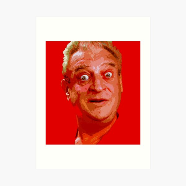 Rodney Dangerfield Art Prints | Redbubble