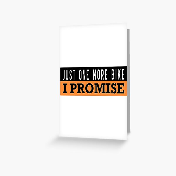 "Just One More Bike I Promise Essential Sticker" Greeting Card by ...