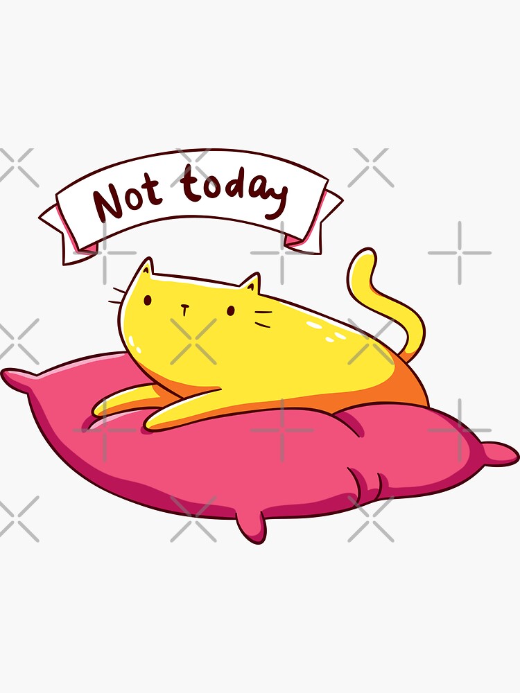 "Cute Lazy Cat Not Today Meme" Sticker for Sale by LydiaLyd | Redbubble