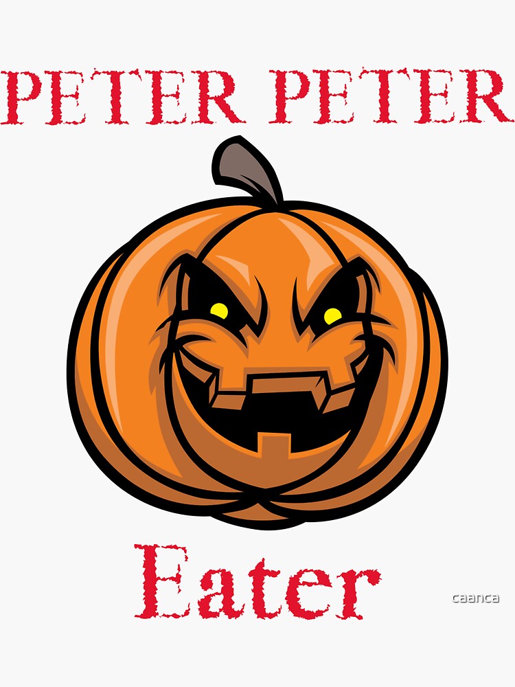 "Peter Peter pumpkin eater" Sticker for Sale by caanca | Redbubble