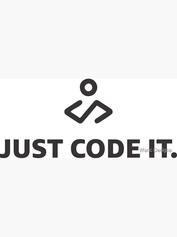 "Programming Just Code It" Poster for Sale by wanc-designs | Redbubble