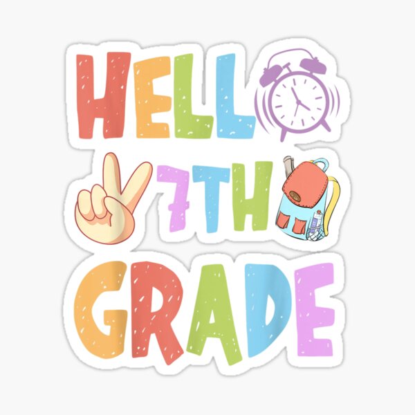 "Hello Seventh Grade 7th Grade Back To School" Sticker by EvanSCamacho ...