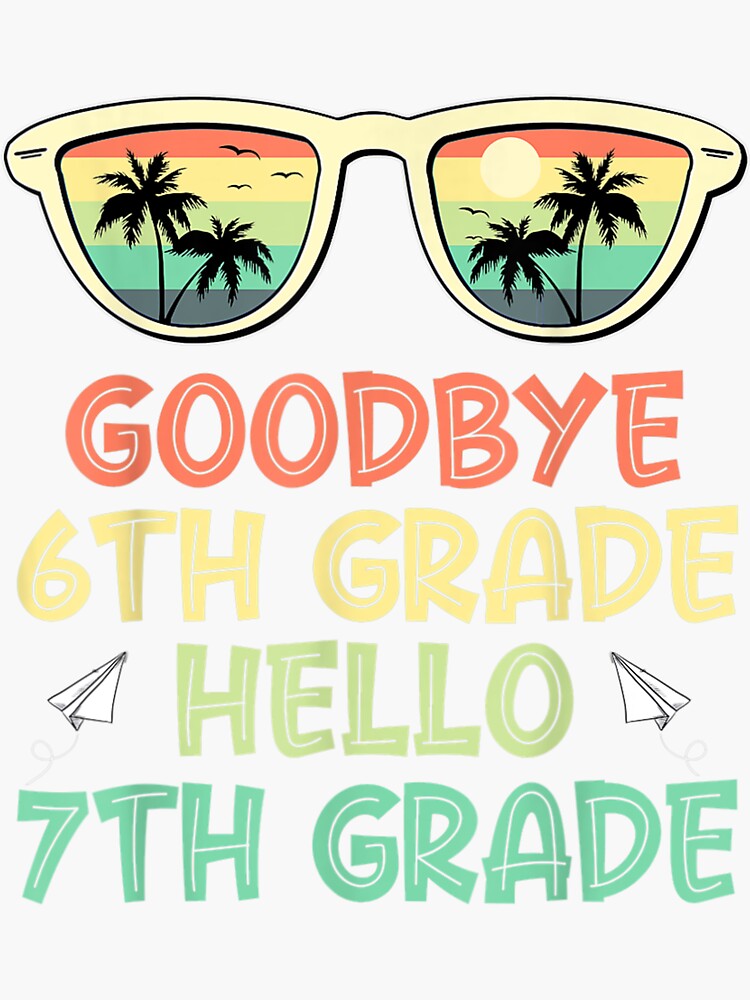 "Retro Vintage Sunglasses Goodbye 6th Grade Hello 7th Grade" Sticker ...