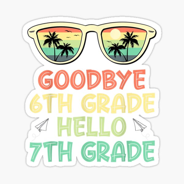 "Retro Vintage Sunglasses Goodbye 6th Grade Hello 7th Grade" Sticker ...