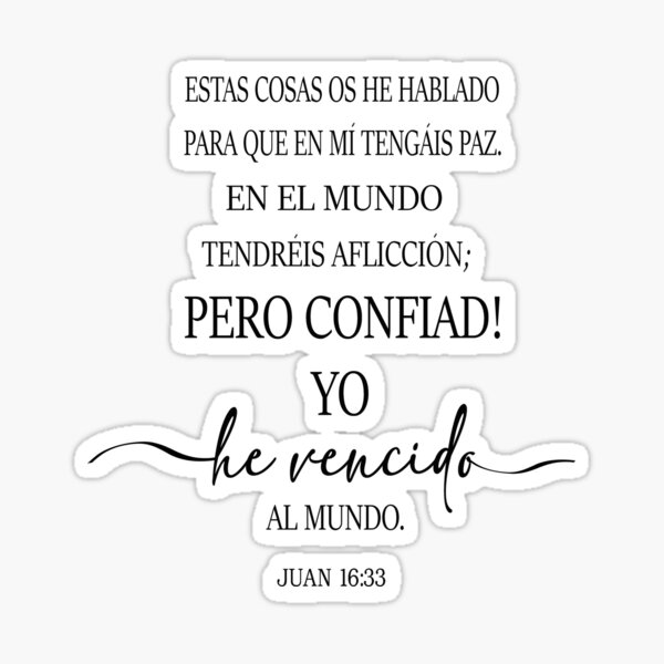 "Juan 16:33, Spanish Bible Verse" Sticker for Sale by Yesjustquotes ...